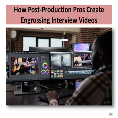 How Post-Production Pros Create Engrossing Interview Videos | PPTX