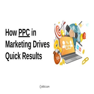 How PPC in Marketing Drives Quick Results | PPT
