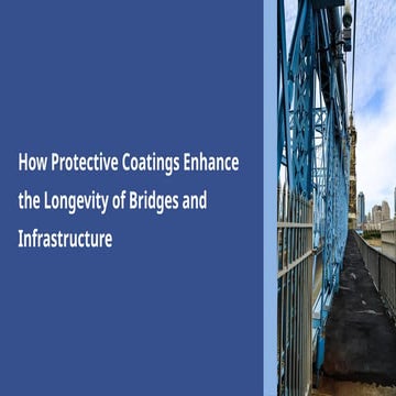 The Role of Coatings in Infrastructure Durability | PPTX