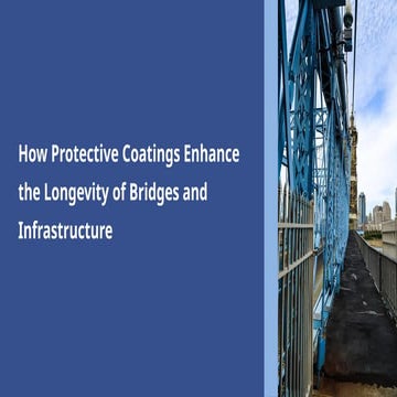 Protective Coatings: A Key to Infrastructure Longevity | PPTX