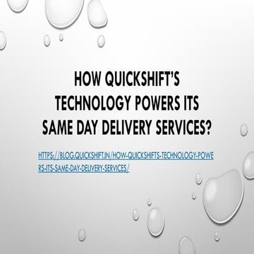 How Quickshift’s Technology Powers Its Same Day Delivery Service.pptx