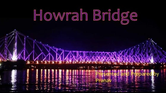Howrah bridge ppt | PPTX | Civil Engineering Industry | Industries