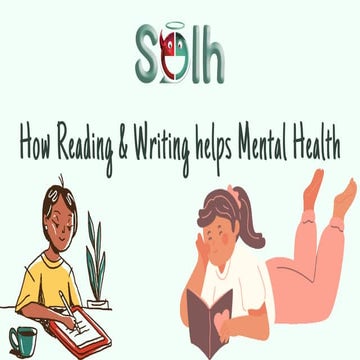 How Reading & Writing helps Mental Health | Solh Wellness | PPT