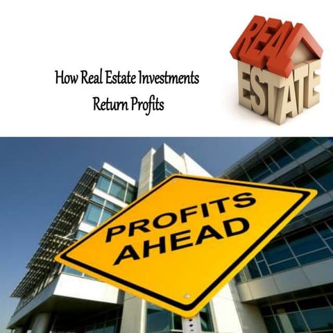 How Real Estate Investments Returns Profit | PPT