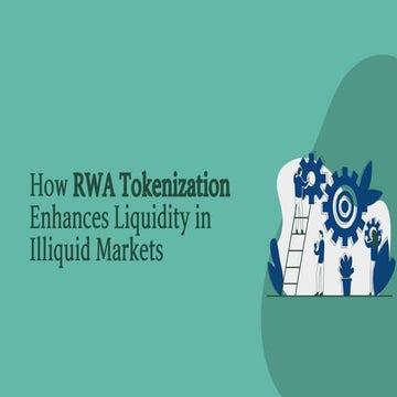How RWA Tokenization Enhances Liquidity in Illiquid Markets.pdf