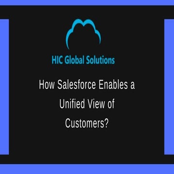 How Salesforce Enables a Unified View of Customers | PPT