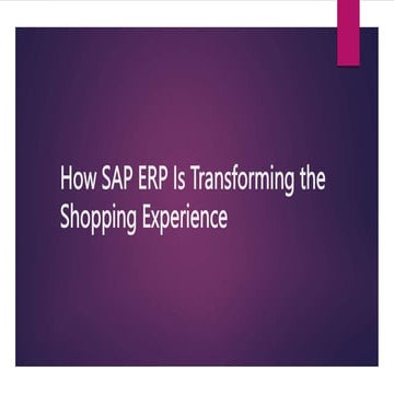 How SAP ERP Is Transforming the Shopping Experience.pptx