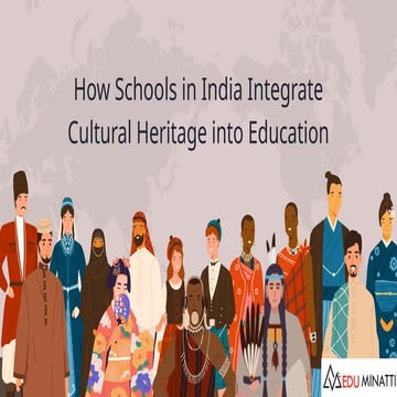 How Schools in India Integrate Cultural Heritage into Education.pptx