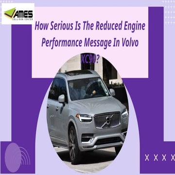 How Serious Is The Reduced Engine Performance Message In Volvo XC90 | PPTX