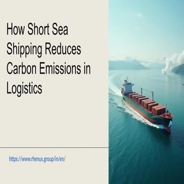 How Short Sea Shipping Reduces Carbon Emissions in Logistics.pptx