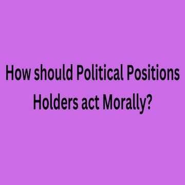How should Political Positions Holders act Morally.pdf