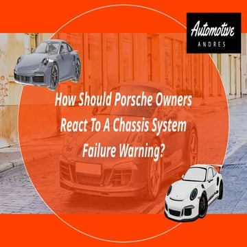 How Should Porsche Owners React To A Chassis System Failure Warning | PPTX