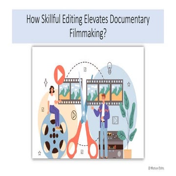 How Skillful Editing Elevates Documentary Filmmaking.pptx