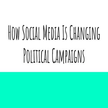 How Social Media Is Changing Political Campaigns | PDF