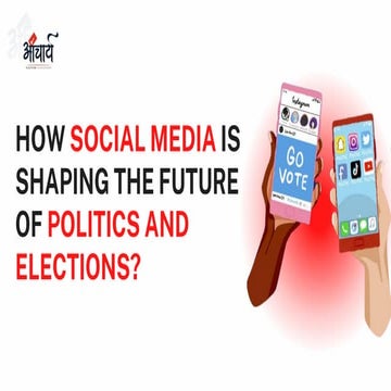 How Social Media is shaping the future of Politics and Elections.pdf