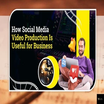 How Social Media Video Production is Useful for Business | PDF