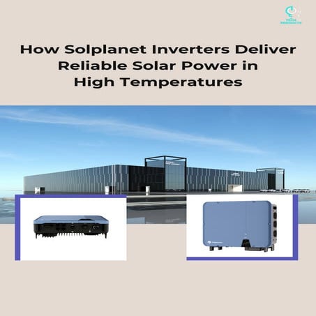 How Solplanet Inverters Deliver Reliable Solar Power in High ...
