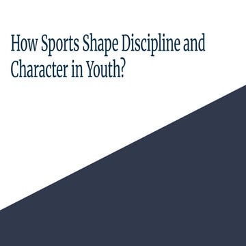How Sports Shape Discipline and Character in Youth? | PPT