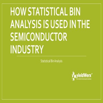 How Statistical Bin Analysis is used in the Semiconductor Industry.pptx