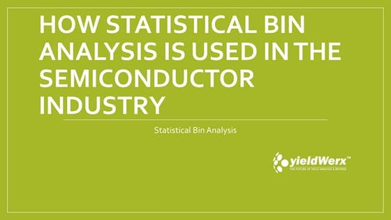 Overview of Statistical Bin Analysis and Its Uses in Semiconductor ...