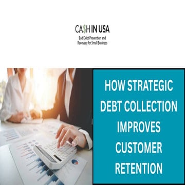 How Strategic Debt Collection Improves Customer Retention | PDF