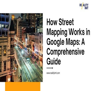 How Street Mapping Works in Google Maps: A Comprehensive Guide | PDF ...