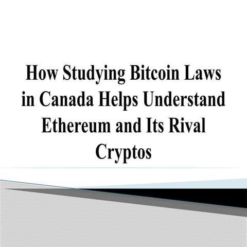 How Studying Bitcoin Laws in Canada Helps Understand Ethereum and Its ...