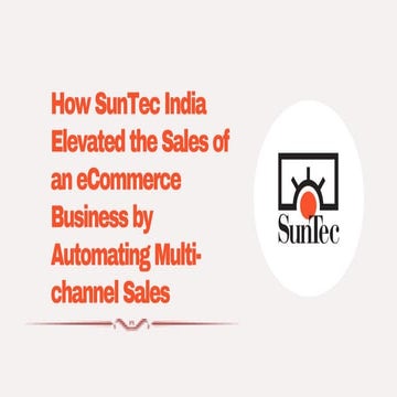 How SunTec India elevated the sales of an eCommerce business by automating multi-channel sales ...