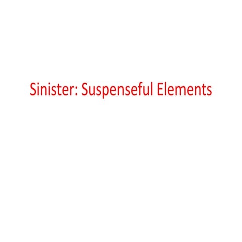 How suspense is created through the movie sinister emily | PPTX