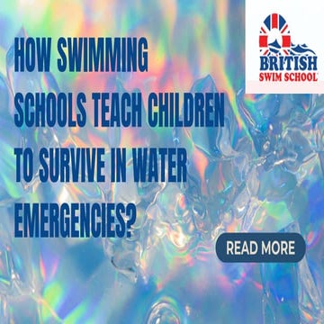 How Swimming Schools Teach Children to Survive in Water Emergencies | PDF