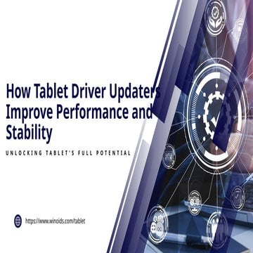 How Tablet Driver Updaters Improve Performance and Stability.pptx