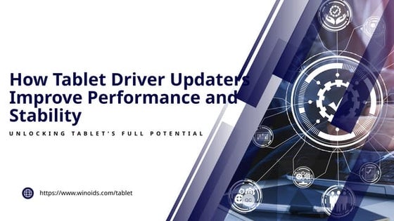 Enhancing Tablet Performance: The Power of Driver Updaters | PPT