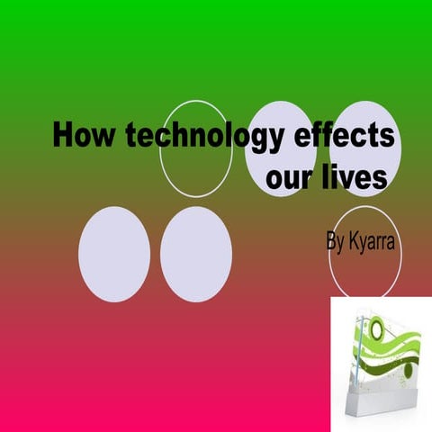 How technology effects our lives | PPT