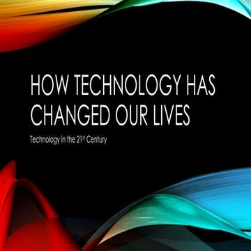 How technology has changed our lives | PPTX