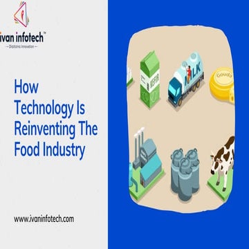 How technology is reinventing the food industry | PDF | Food Industry ...