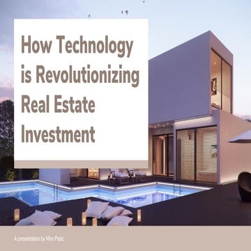Miro Pasic on How Technology is Revolutionizing Real Estate Investment ...