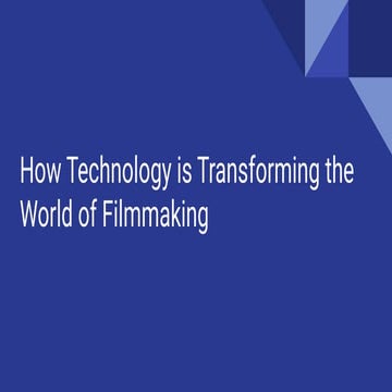 How Technology is Transforming the World of Filmmaking | PDF