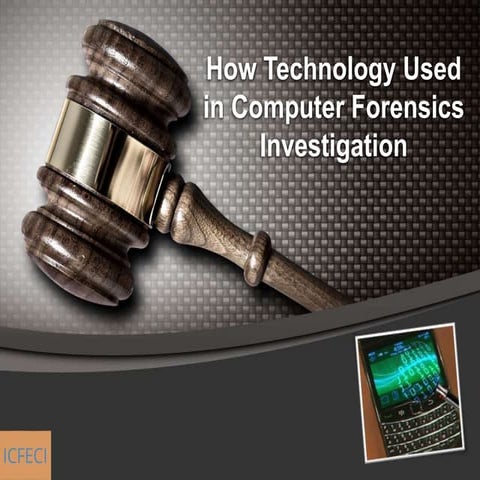 How technology used in computer forensics investigation | PPT