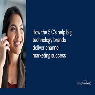 How the 5 Cs help big technology brands deliver channel marketing ...