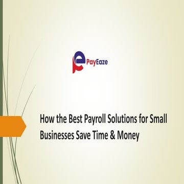 How the Best Payroll Solutions for Small Businesses Save Time & Money | PDF