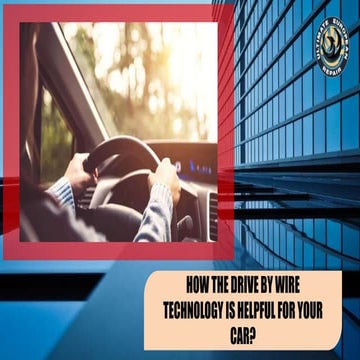 How the Drive by Wire Technology is Helpful for your Car | PPTX