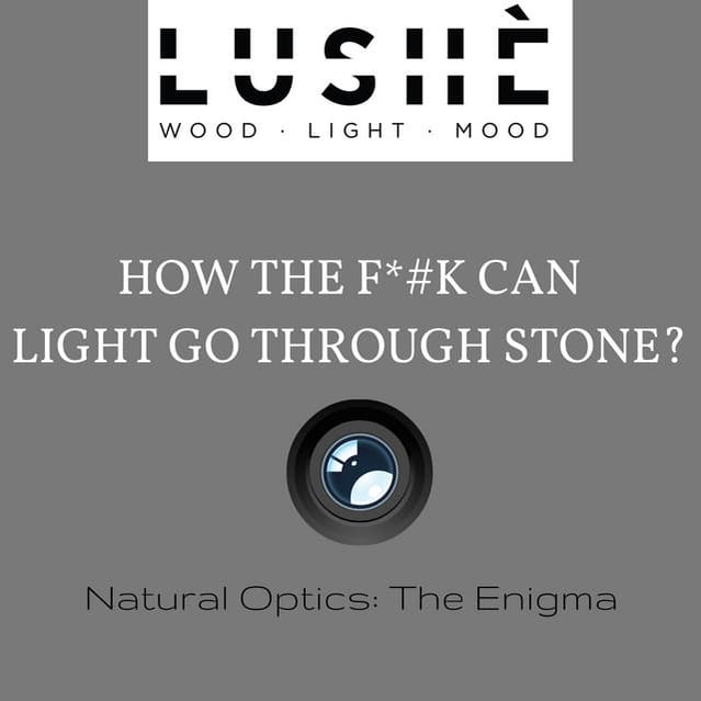 How the F #k Can Light go Through Stone - Natural Optics - The Enigma | PDF