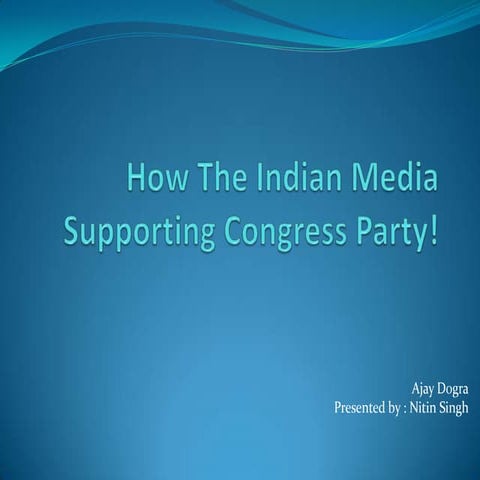 How the indian media supporting the congress party | PPTX