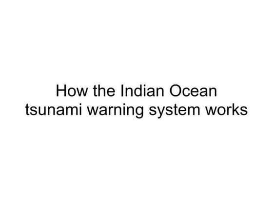 How the indian_ocean_tsunami_warning_system_wo | PPT