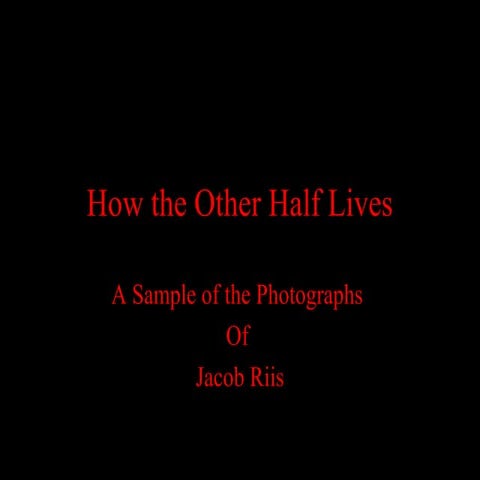 How the Other Half Lives | PPT