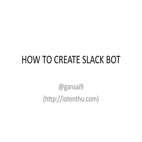 How to build a slack bot | PPT
