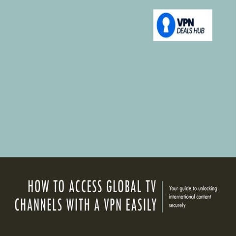 How to access global TV channels with a VPN easily.pptx