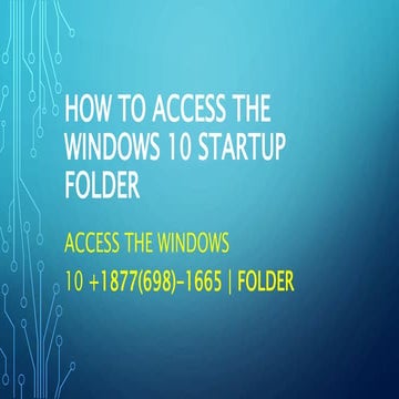 How to Access the Windows 10 Startup Folder.pptx