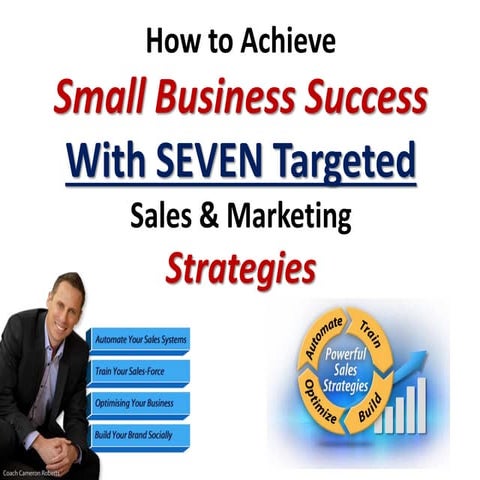 How to achieve small business success with seven targeted sales & marketing strategies | PPT