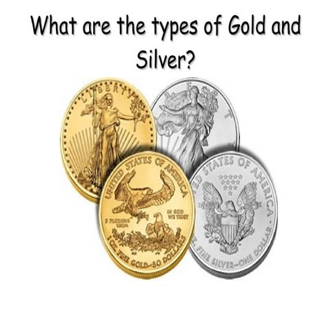 The Types of Gold and Silver | PDF